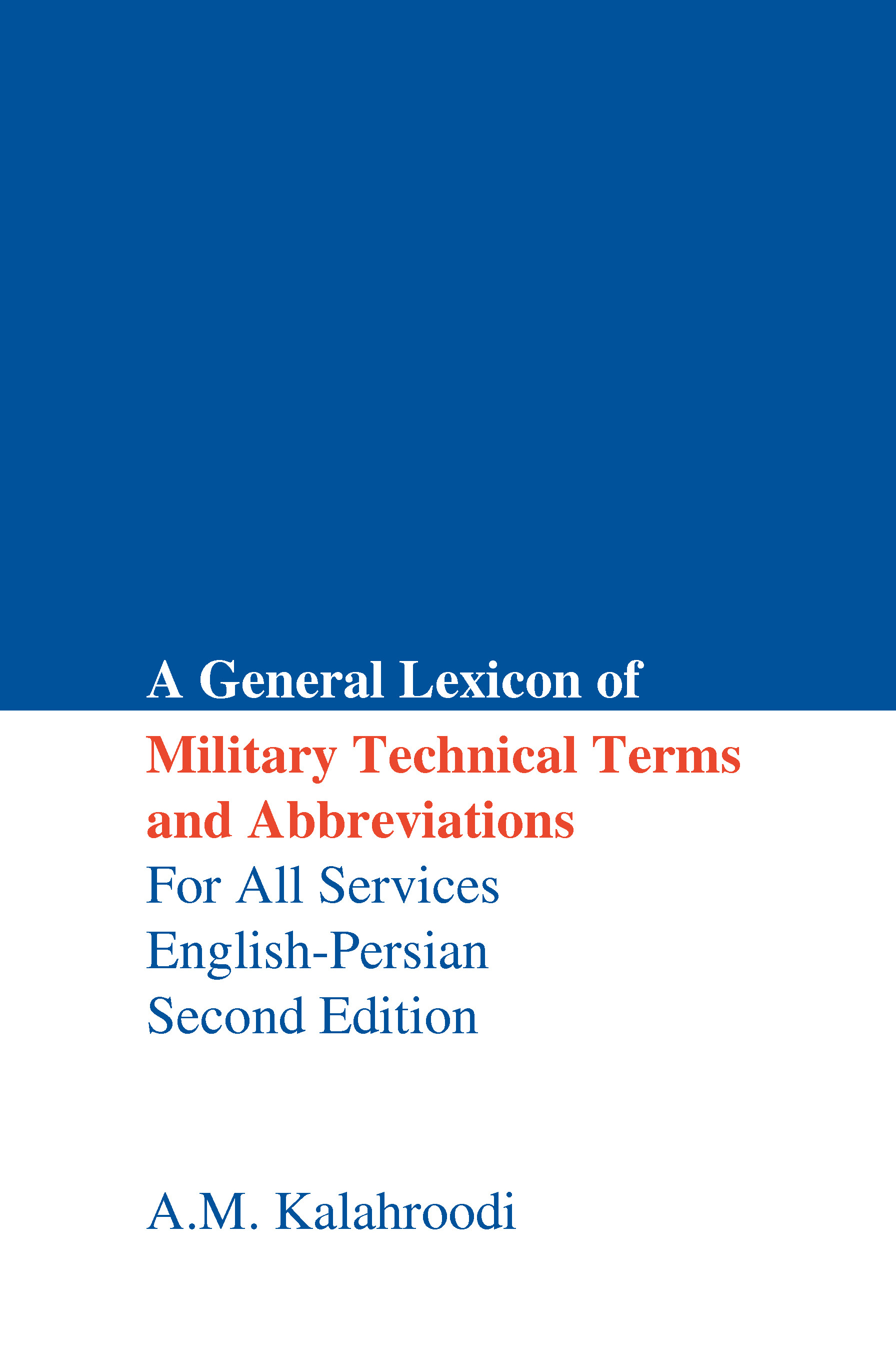 فرهنگ لغات و اصطلاحات فنی نظامی ویژه نیروی دریایی، هوایی، زمینی انگلیسی ...